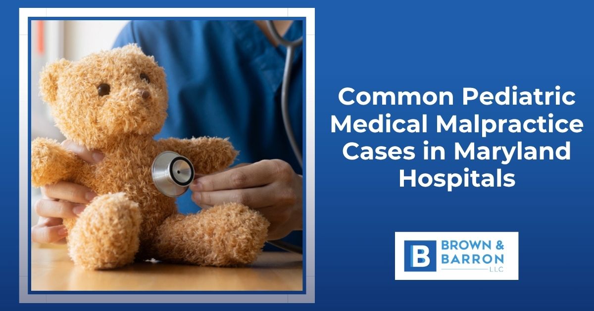 Common Pediatric Medical Malpractice Cases in Maryland Hospitals